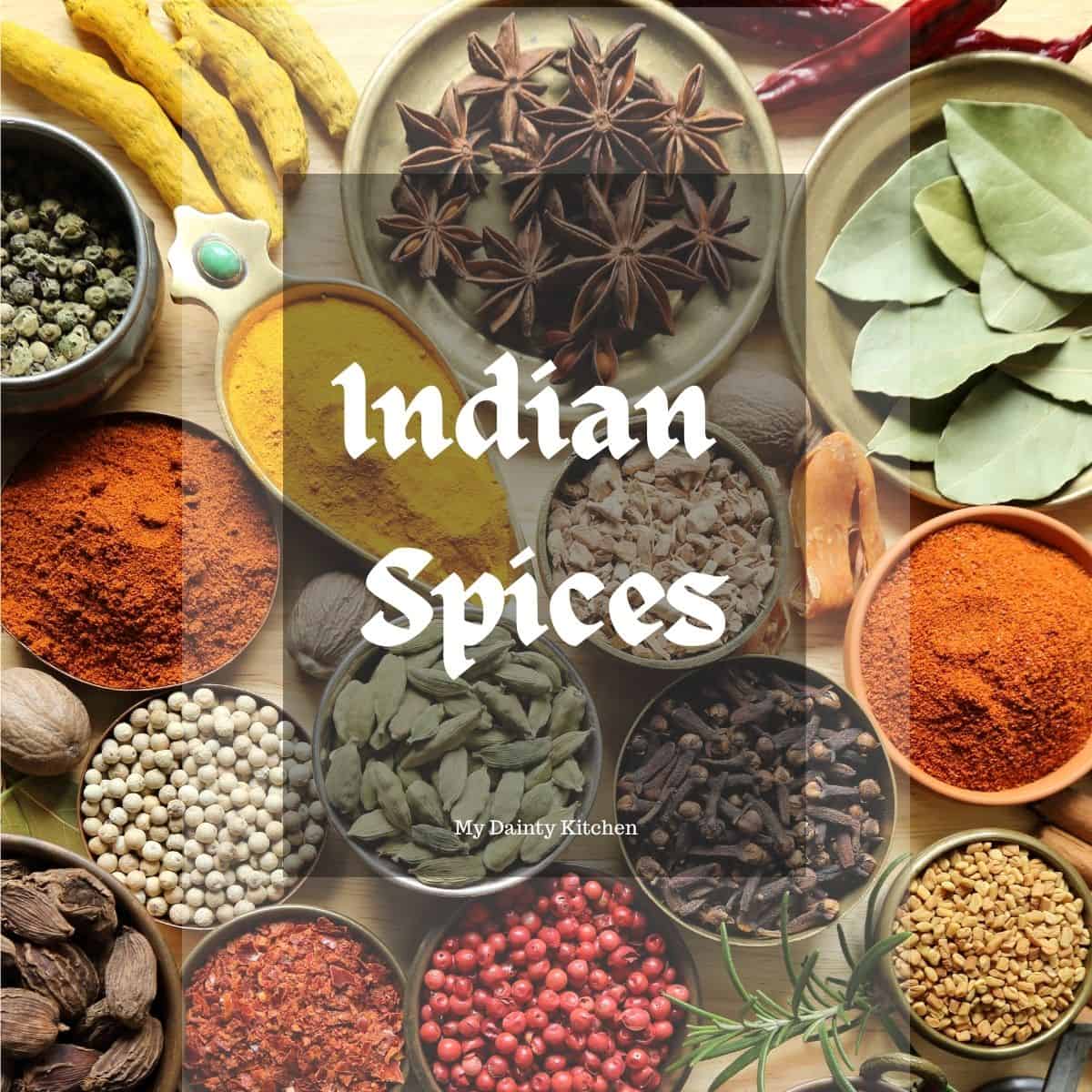 Top Indian Spices For Everyday Cooking - My Dainty Kitchen
