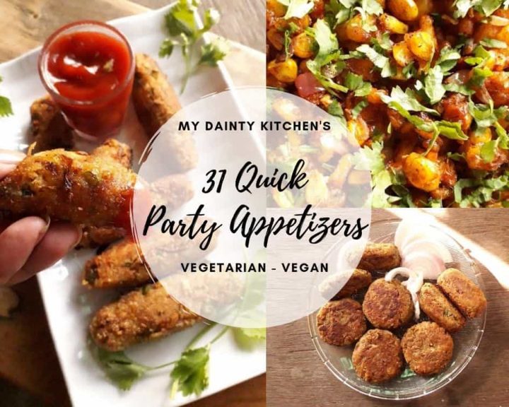 31 Easy Vegetarian Party Appetizers (Indian Appetizers) - My Dainty Kitchen